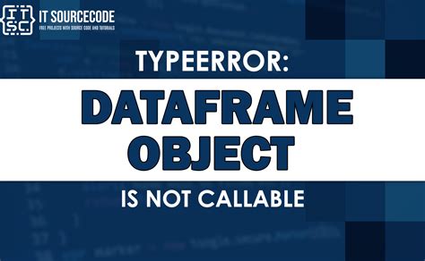 Image result for Data Frame Object Is Not Callable Python