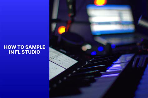 Image result for FL Studio Sampling Tips