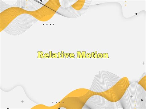Image result for Relative Motion Detail