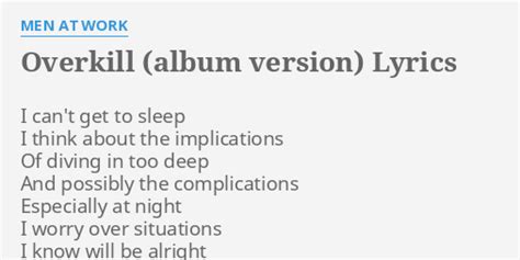 "OVERKILL (ALBUM VERSION)" LYRICS by MEN AT WORK: I can't get to...
