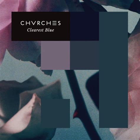 CHVRCHES – Clearest Blue Lyrics | Genius Lyrics