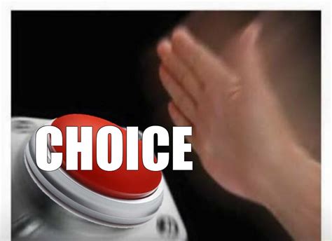 Image result for Choice Button Meme