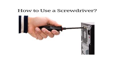 Image result for How to Use a Screwdriver