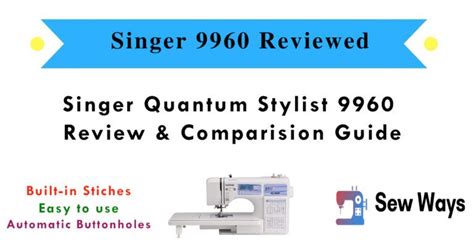Singer Quantum Stylist 9960 Review