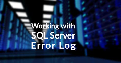Image result for SQL Server Error Log Handling