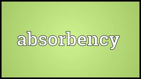 Image result for Absorbency Meaning