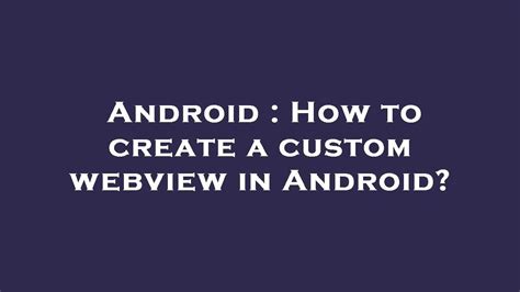 Image result for Com.android.webview.show Dev UI