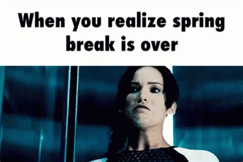 Image result for Spring Break Is Over Meme