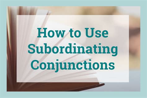 Image result for How to Use Subordinating Conjunctions