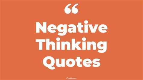 45+ Unique Negative Thinking Quotes That Will Unlock Your True Potential