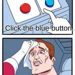 Image result for Red Blue Button Meme