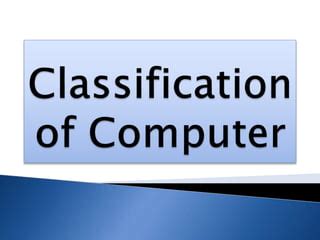 Image result for Prepare a Presentation On Classification of Computer