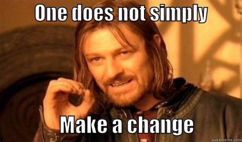 Image result for Process Change Meme