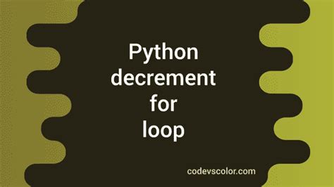 Image result for Decrement for Loop in Python