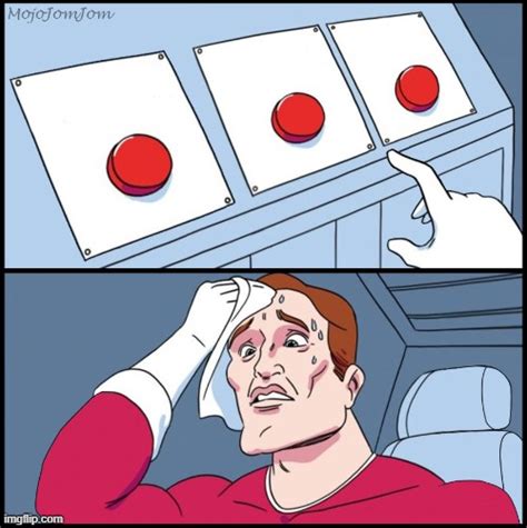 Image result for Choice Button Meme