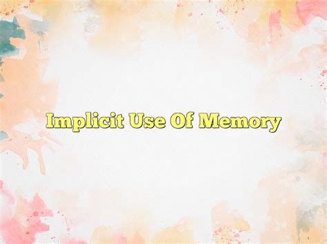 Image result for Implicit Memory Definition