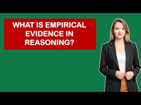 What Is Empirical Evidence In Reasoning?