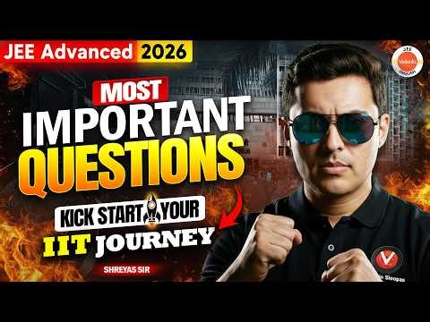 JEE Advanced 2026 | Top Question Practice from Class 12 Syllabus | Shreyas Sir
