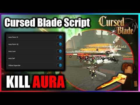 ⚒️ Cursed Blade Script - KILL AURA, AUTO LOOT