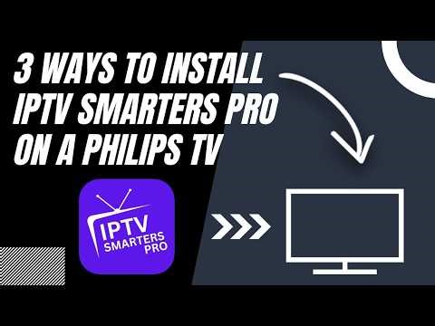 How to Install IPTV Smarters Pro on ANY Philips TV (3 Different Ways)