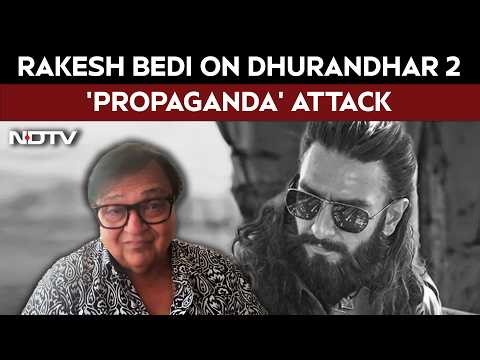 Dhurandhar 2 | Rakesh Bedi's 'Verdict' Counter To Dhurandhar 2 'Propaganda' Attack