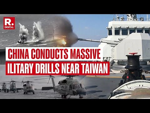 PLA Conducts Massive Drills Near Taiwan, Officials Say 'All Designated Targets Hit'