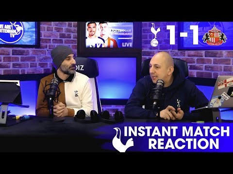 I'M FUMING! THAT GAME WAS THERE FOR THE TAKING!!! [Tottenham 1-1 Sunderland]