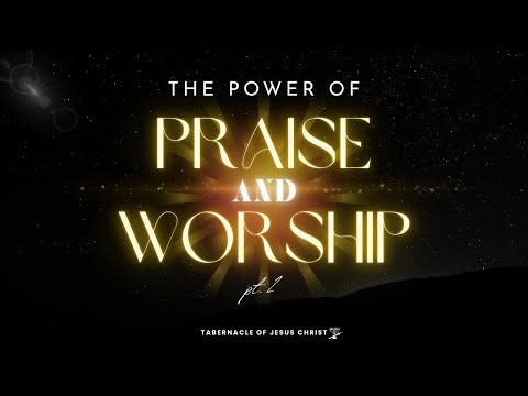 TJC MID WEEK SERVICE | The Power of Praise & Worship Pt. 2