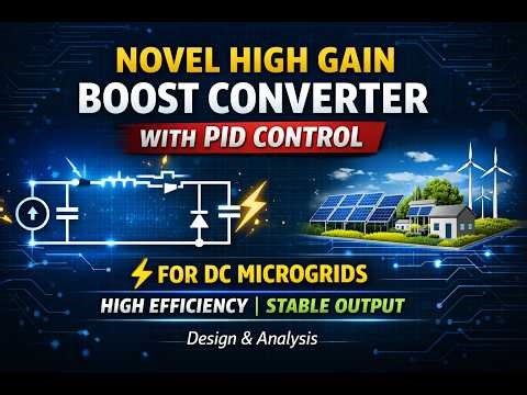 High Gain Boost Converter with PID Control for DC Microgrids | Design, Analysis & Simulation