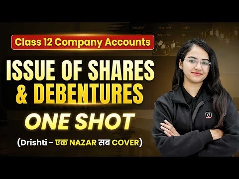 Class 12 Company Accounts Issue Of Share & Debentures - One Shot | Drishti School Commerce ✅