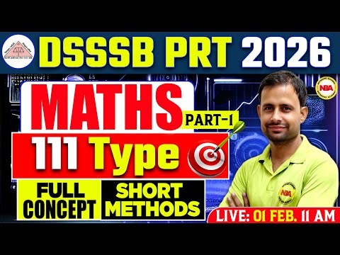 DSSSB PRT 2026 Maths 🔥 | 111 Type Part-1 | Full Concept + Short Methods | Sonu Sir