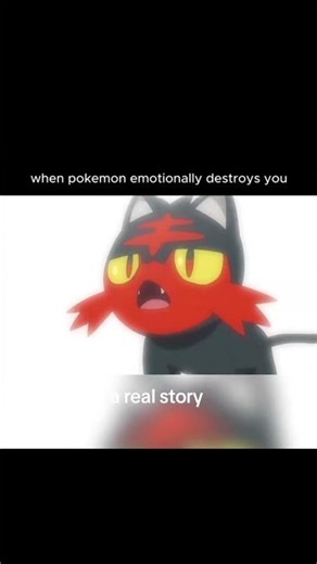 when pokemon emotionally destroys you