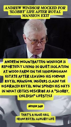 🏚️ Andrew Windsor Mocked for ‘Slobby’ Life After Royal Mansion Exit