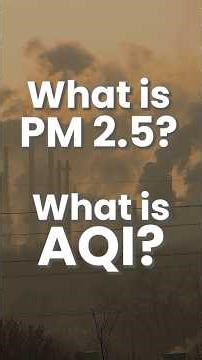 What Really is PM2.5 & What is AQI?