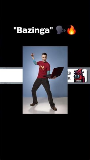 "Bazinga" 🗣🔥