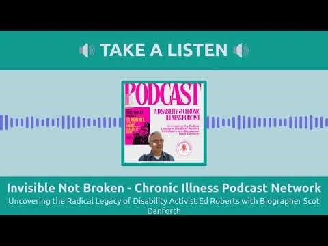 Invisible Not Broken - Chronic Illness Podcast Network - Uncovering the Radical Legacy of...