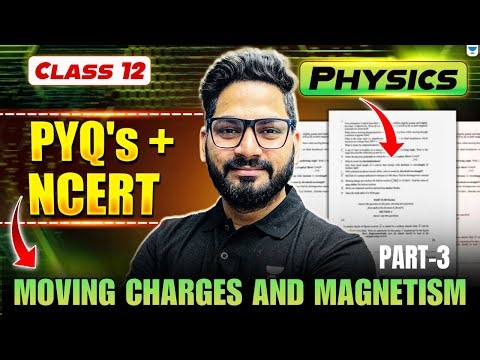Class 12 Physics | Moving Charges and Magnetism: PYQs + NCERT | Boards 2026 | By Sunil Sir