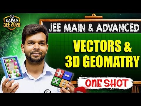 Vectors and 3D in One Shot: All Concepts & PYQs Covered | JEE Main & Advanced | Safar JEE 2026