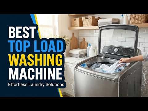 5 Best Top Load Washing Machine | Best Top Load Washers for Every Budget | Amazon Review