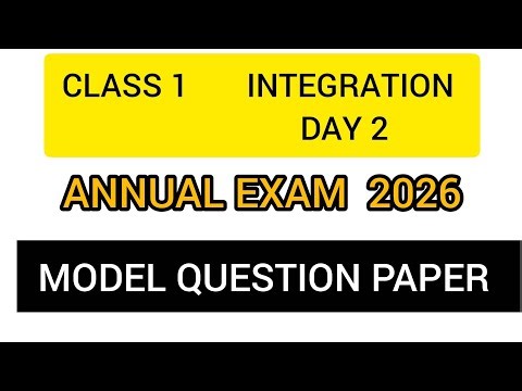 CLASS 1 | INTEGRATION DAY 2| ANNUAL EXAM 2026 | MODEL QUESTION PAPER