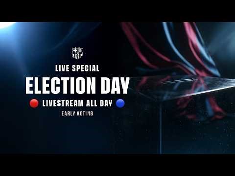 🔴🗳️ ELECTION DAY 2026 | LIVE SPECIAL: EARLY VOTING | FC Barcelona 🔵🔴