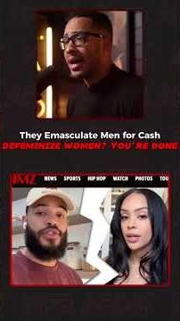 They Emasculate Men for Cash Defeminize Women? You’re DONE