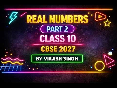 REAL NUMBERS PART 2 | CLASS 10 | CBSE | CBSE 2027 | MATHS | #education #cbse #maths #motivation