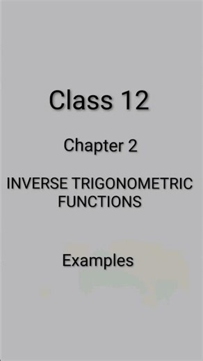 Class 12|Chapter 2|Examples| Math| Inverse trigonometry #class12#maths #inversetrigonometry