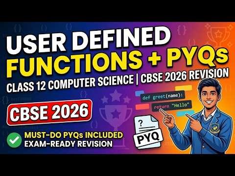 User Defined Functions: parameters & Scope with PYQs | Python Class 12 CS Revision CBSE 2026