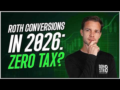 Roth Conversions in 2026 Explained: Pay ZERO Tax?