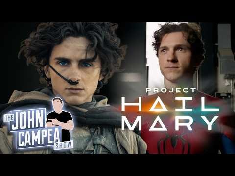 Spider-Man, Dune 3 Trailers Coming With Project Hail Mary Reports - John Campea Show