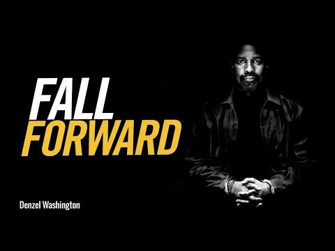 The Speech That Changed Millions:FALL FORWARD Denzel Washington