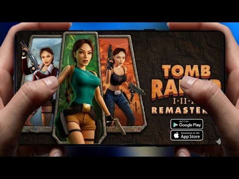 New Tomb Raider I-III Remastered Mobile is Here | Download & Gameplay | Offline