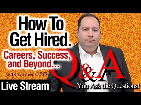 How To Get Hired 150. Live Stream. Careers, Job Interviews, & Success. (with former CEO)